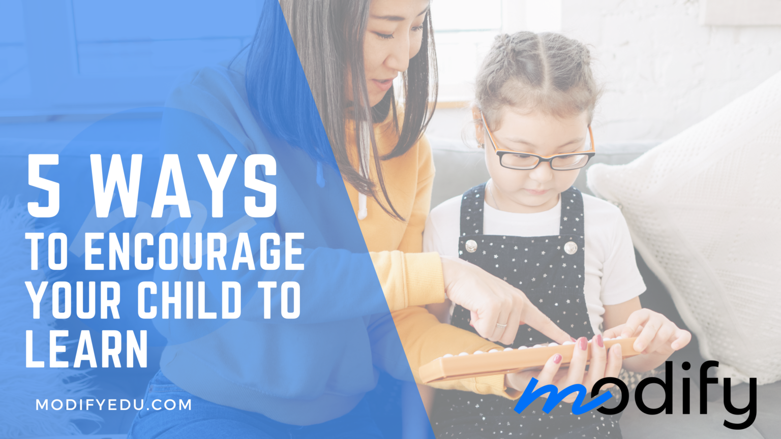5 Ways to Encourage Your Child to Learn - Modify