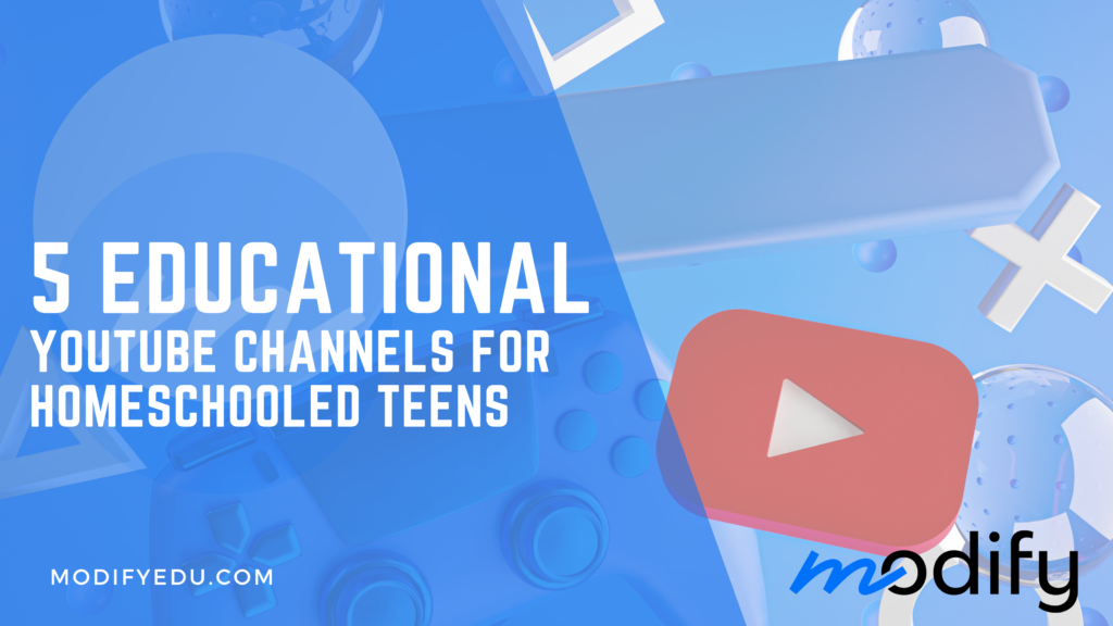 5 Educational YouTube Channels for Homeschooled Teens - Modify